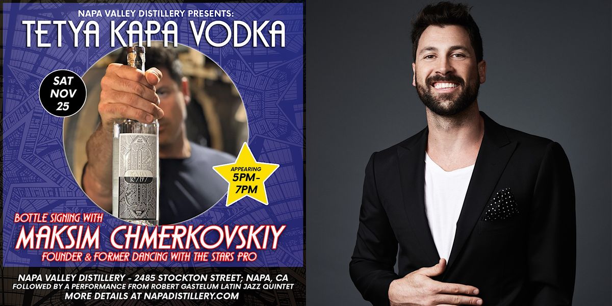 Maksim Chmerkovskiy (Dancing With Stars) - Tetya Kapa Vodka Bottle Signing, Napa Valley ...