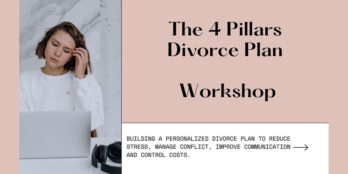 YVR 4 Pillars Divorce Planning Workshop for women-Building a divorce ...