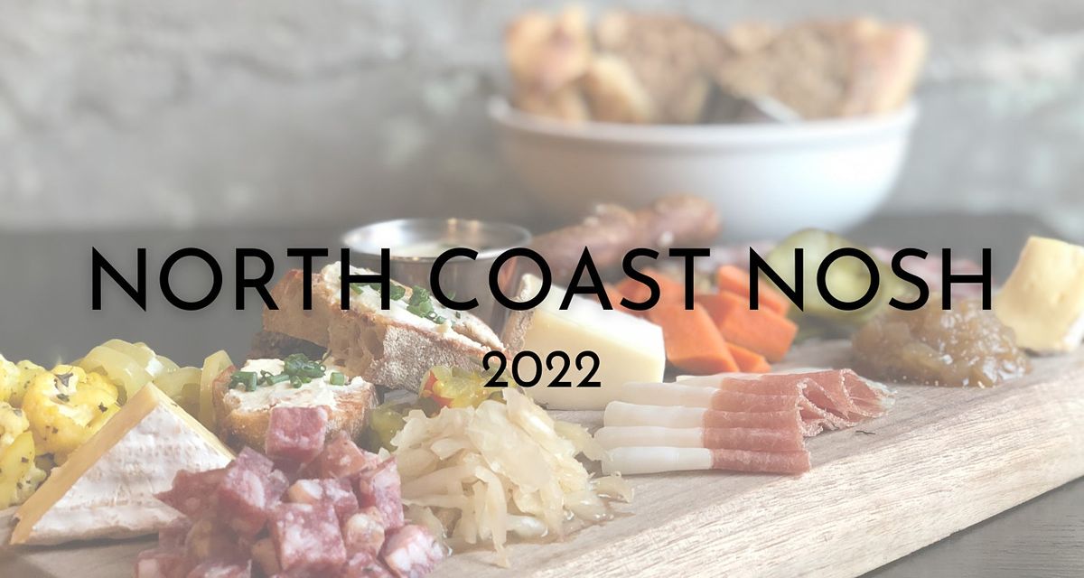 North Coast Nosh 2022 - Nosh Box + Sip and Sample, FOOD BUILDING ...