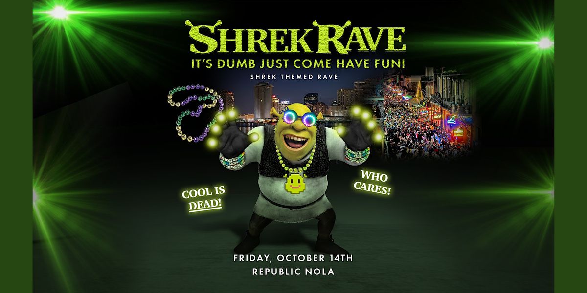 Shrek Rave, Republic NOLA, New Orleans, 14 October to 15 October
