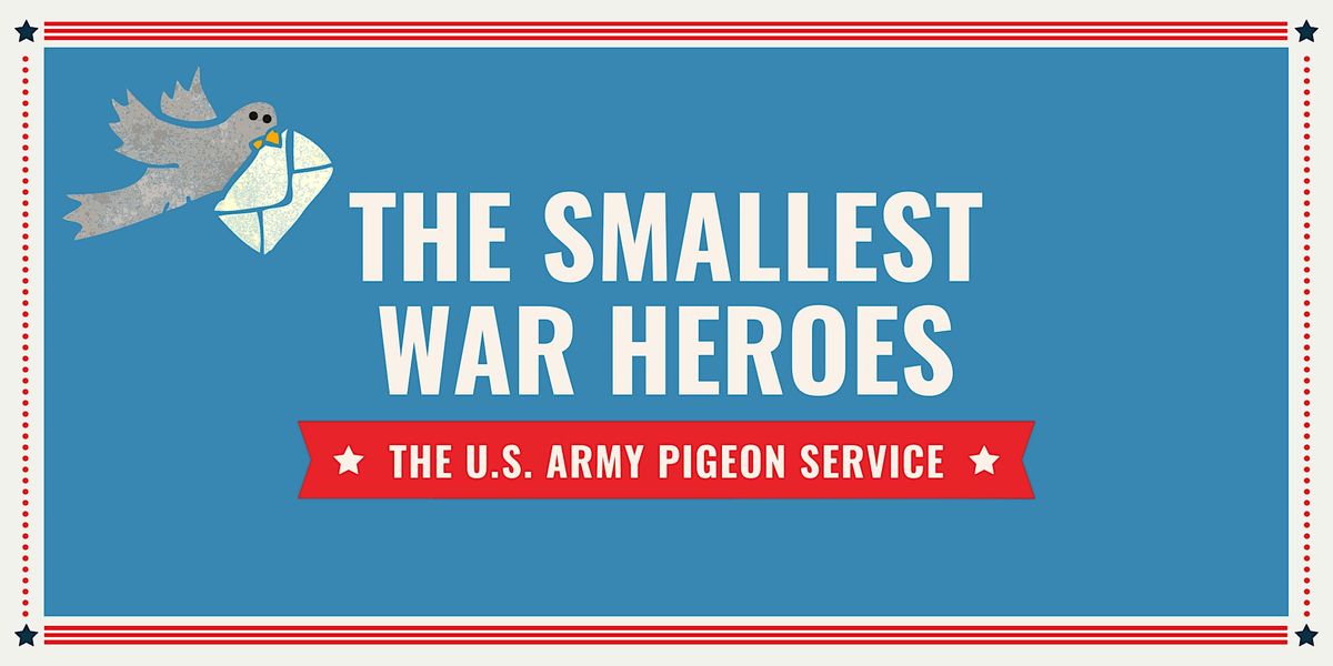 The Smallest War Heroes: The US Army Pigeon Service, Bear Library, 9 ...