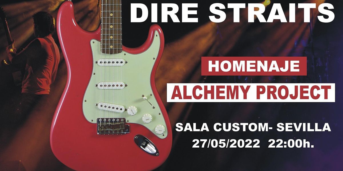 Alchemy Project - Homenaje DIRE STRAITS, Sala Custom, Sevilla, 27 May 2022