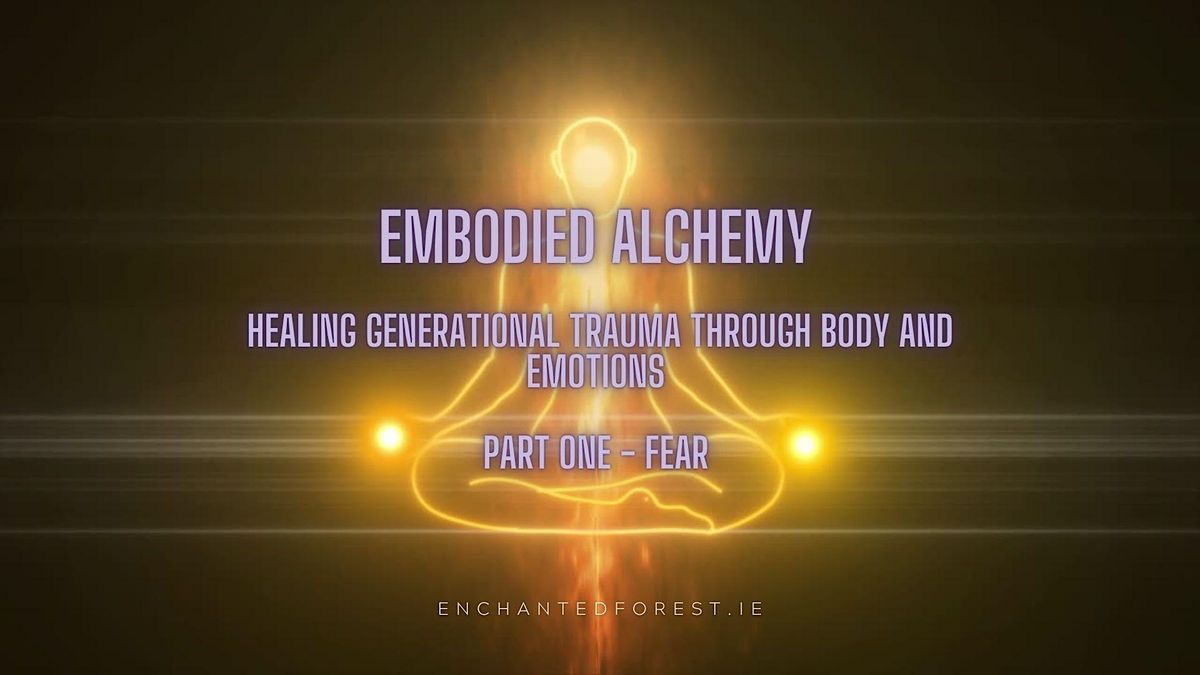 Embodied Alchemy: Healing Generational Trauma through Body and Emotions., Rathmines, Dublin, 13 ...
