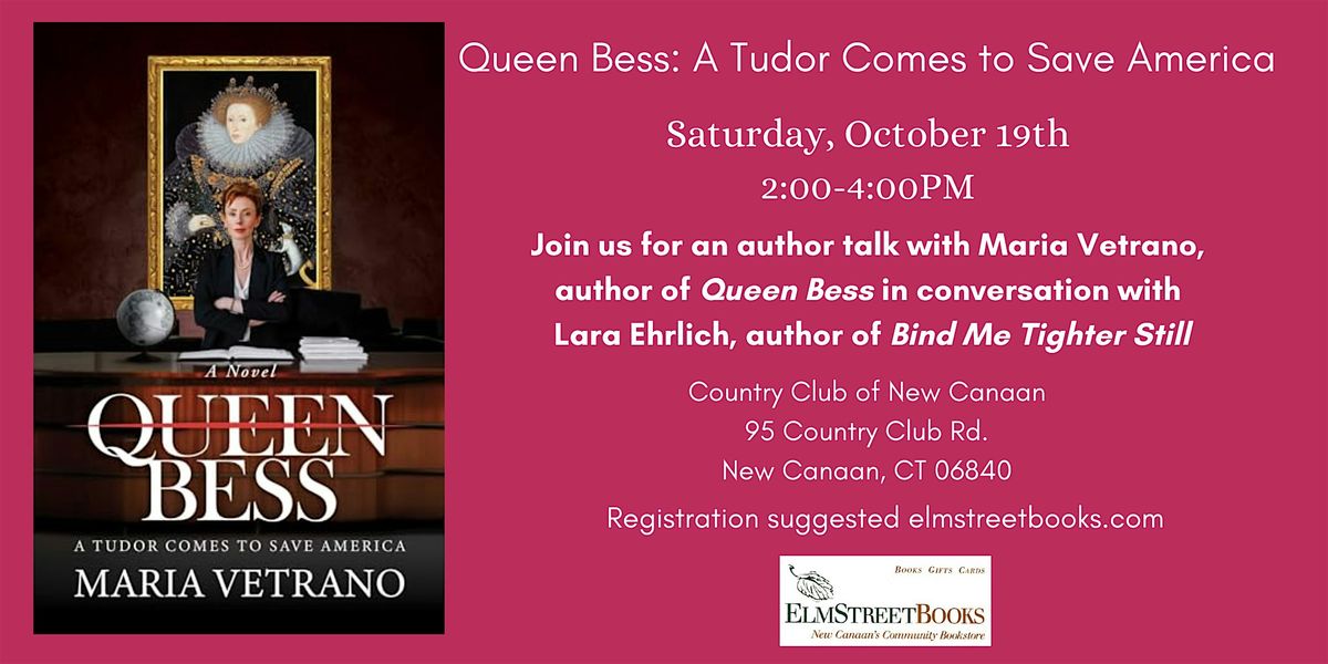 Maria Vetrano Presents- Queen Bess: A Tudor Comes to Save America, The ...