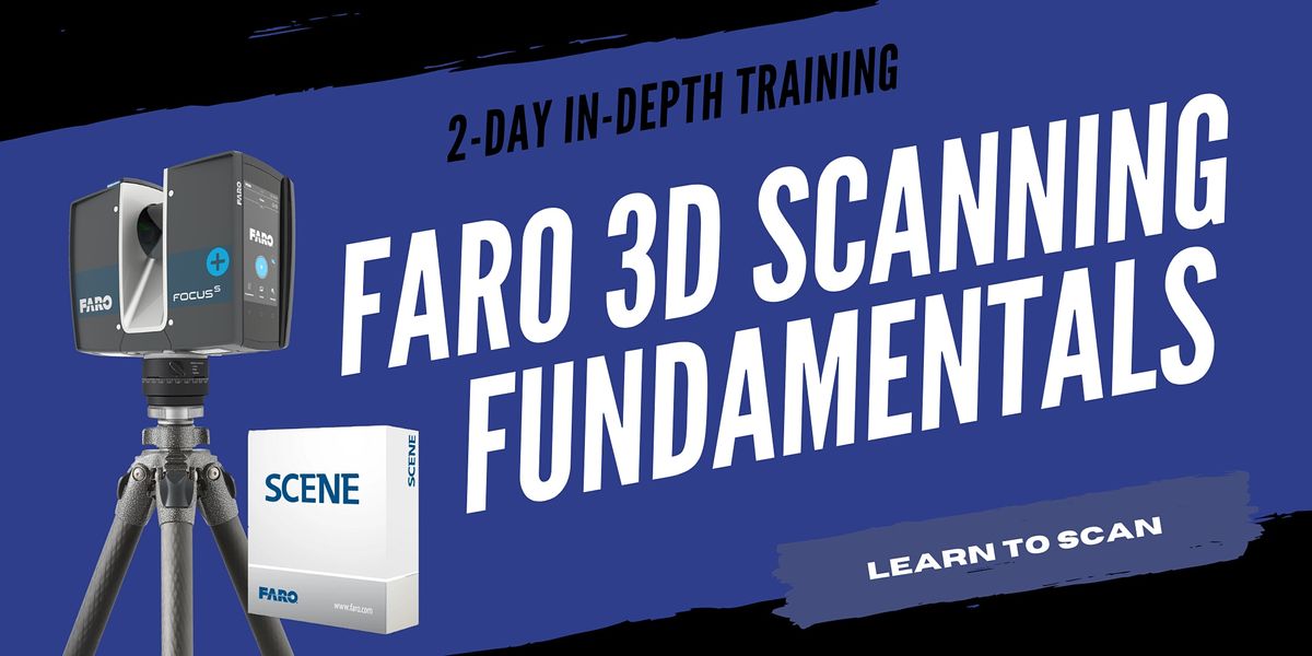 FARO Fundamentals: 3D Scanning Basic Training - March 2022, DiCarlo ...