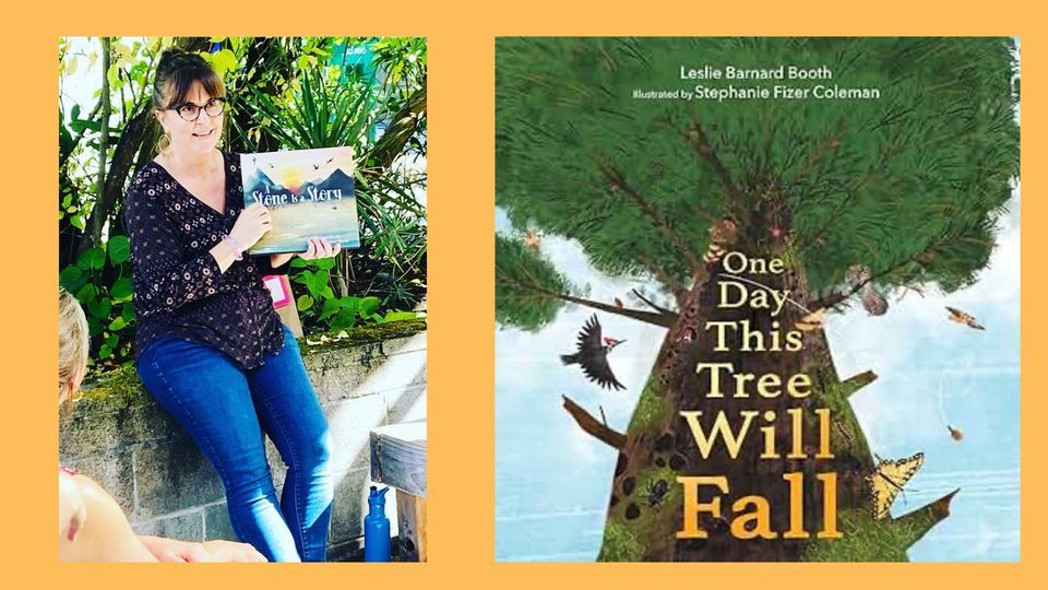 One Day This Tree Will Fall Story Time with Leslie Barnard Booth!, 1600 ...
