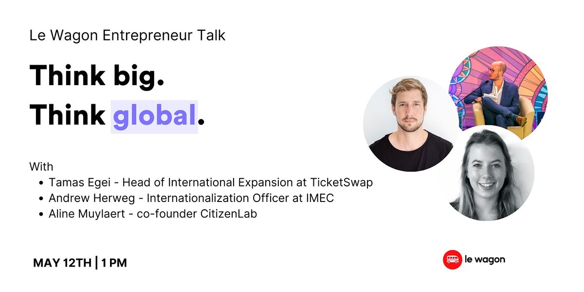 [Entrepreneur Talk] Think big. Think Global!, Online event, Amsterdam ...