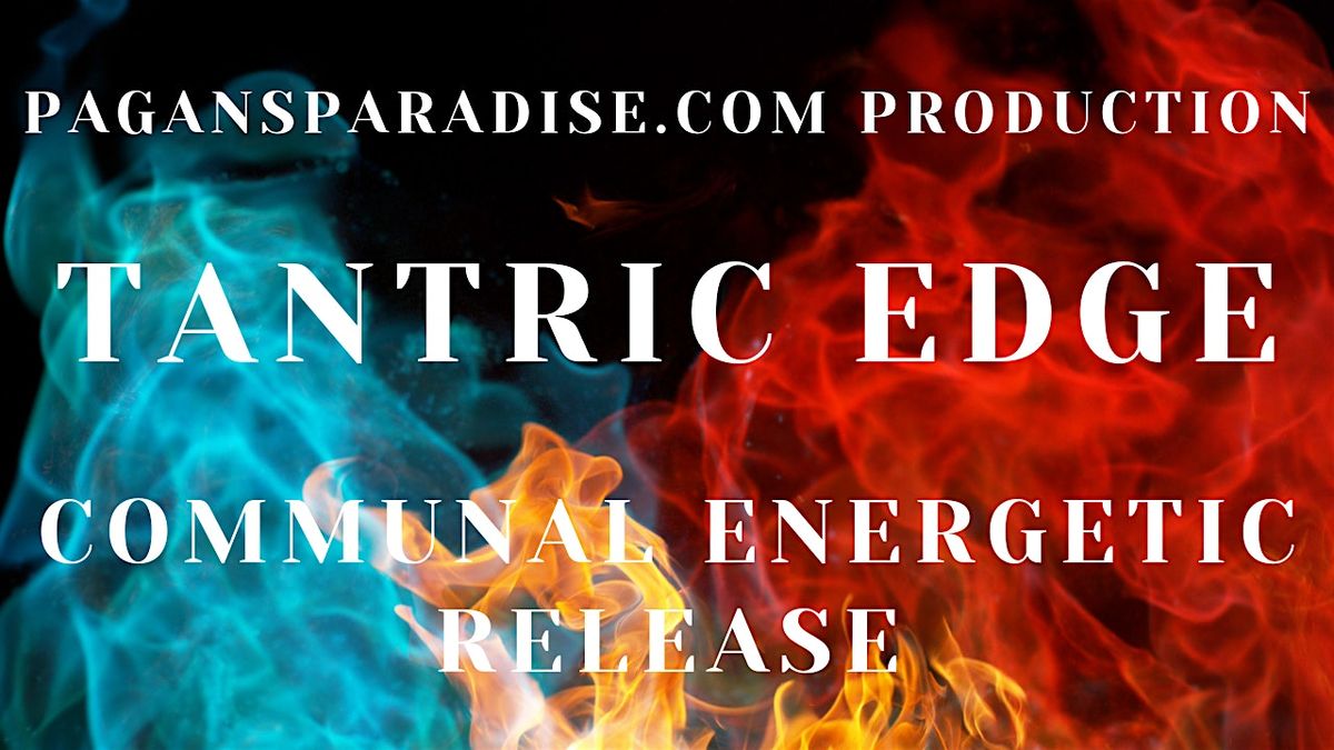 Tantric Edge - Communal Energetic Release!, Near Union Square, Address in email confirmation ...