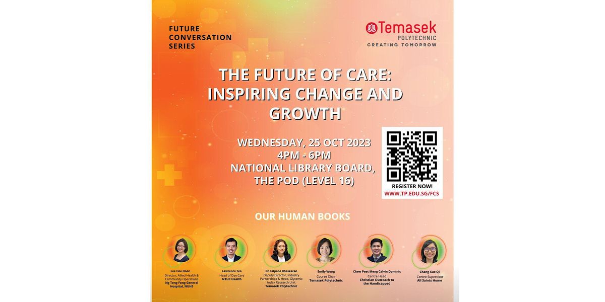 Future Conversation Series|The Future Of Care: Inspiring Change and ...