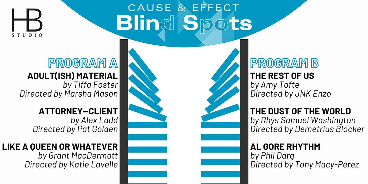 Directors New Play Lab - Cause and Effect: Blind Spots, HB Playwrights ...
