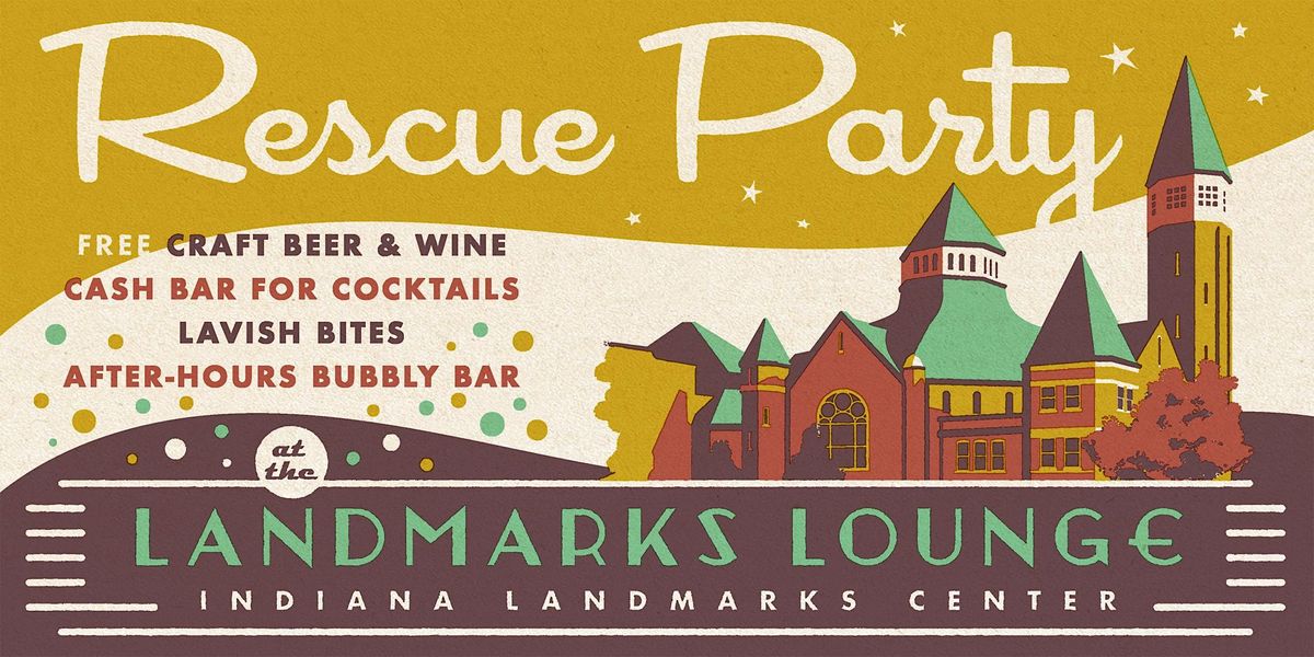 Rescue Party 2023 at Indiana Landmarks Center, Indiana Landmarks Center ...