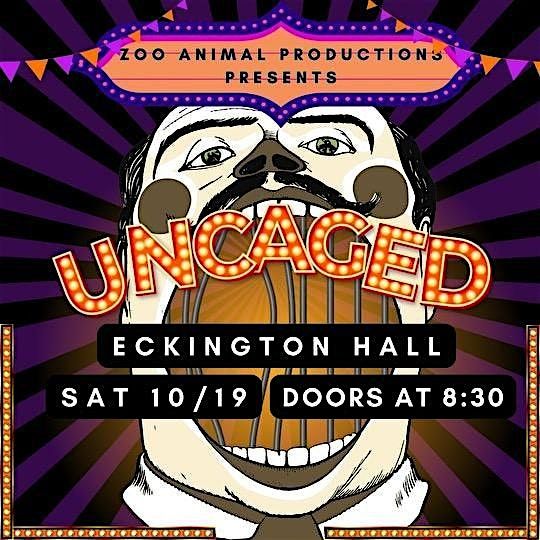 Zoo Animals Productions Presents: UNCAGED, Eckington Hall, Washington ...