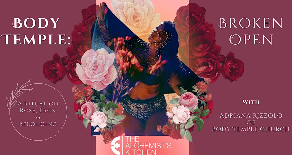 Body Temple: Broken Open with Adriana Rizzolo @ The Alchemists Kitchen ...