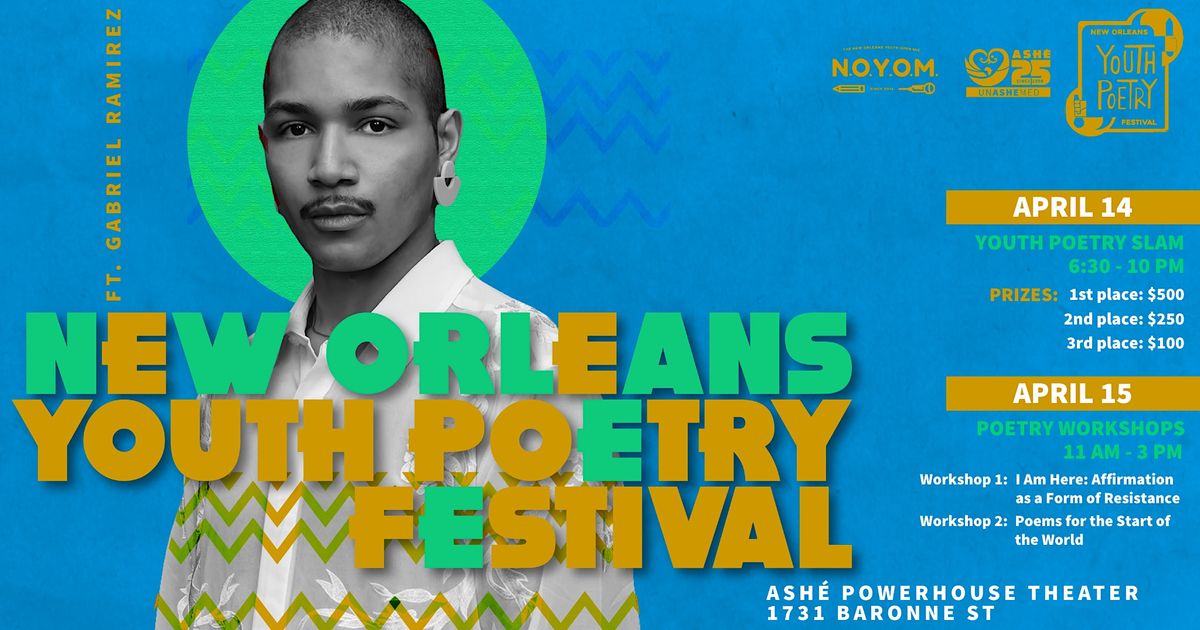 New Orleans Youth Poetry Festival 2023, Ashé Powerhouse Theater, New ...