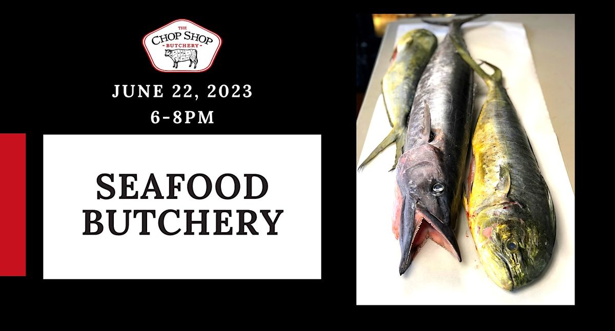 Seafood Butchery Class, The Chop Shop Butchery, Asheville, 22 June 2023