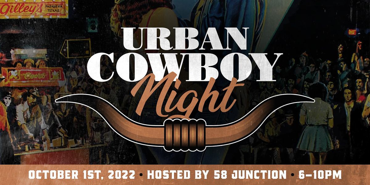 Urban Cowboy Night - General Admission, 58 Junction Cafe & Ice House ...