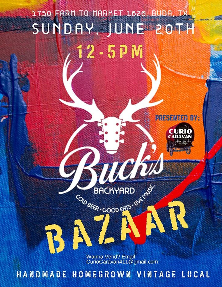 Bucks Backyard Bazaar-June 20th, 1750 Farm to Market 1626, Buda, 20 ...