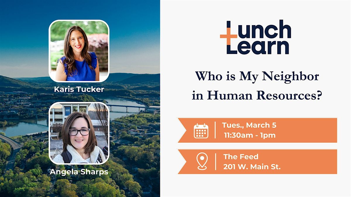 Lunch + Learn: Who is My Neighbor in Human Resources?, Feed Table and ...