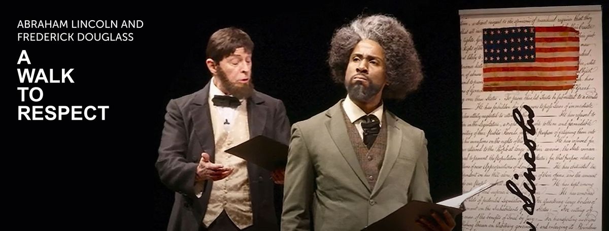 Abraham Lincoln and Frederick Douglass: A Walk to Respect, The ...