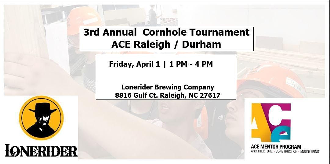 3rd Annual ACE RDU Cornhole Tournament - Spring Fundraiser, Lonerider ...