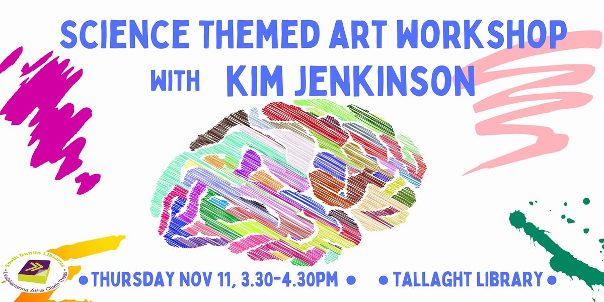 Science Themed Art Workshop with Kim Jenkinson, Tallaght Library ...