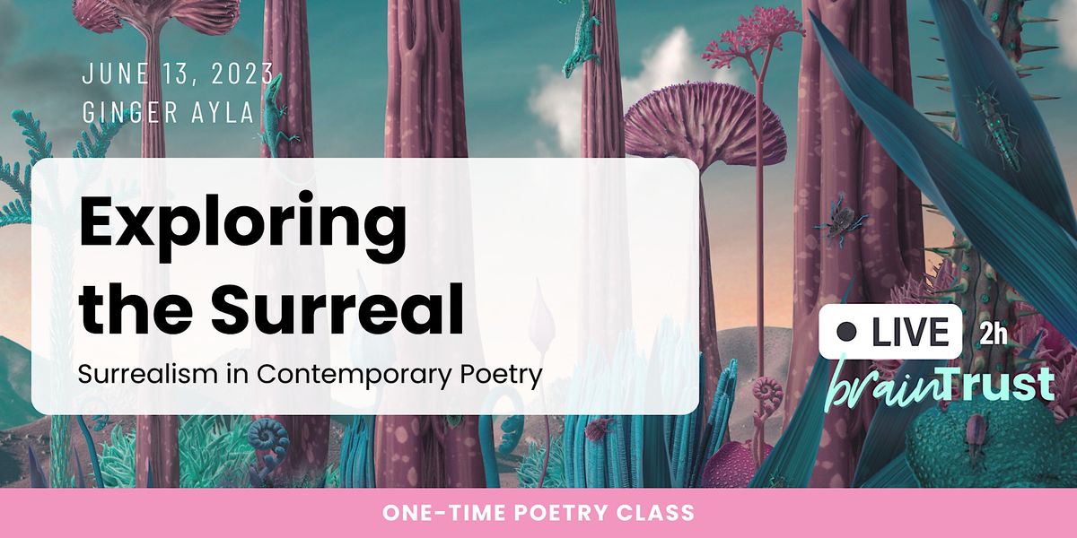 Exploring the Surreal: Surrealism is Contemporary Poetry, Online, 11 ...
