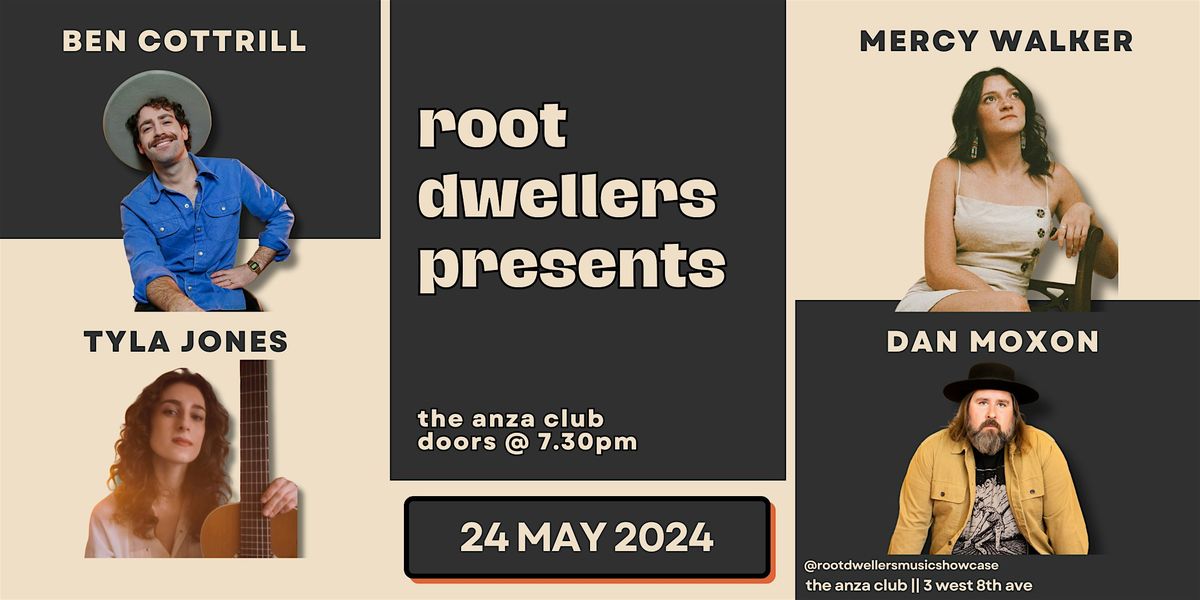 Root Dwellers Presents: Ben Cottrill, Tyla Jones, Mercy Walker, Dan ...