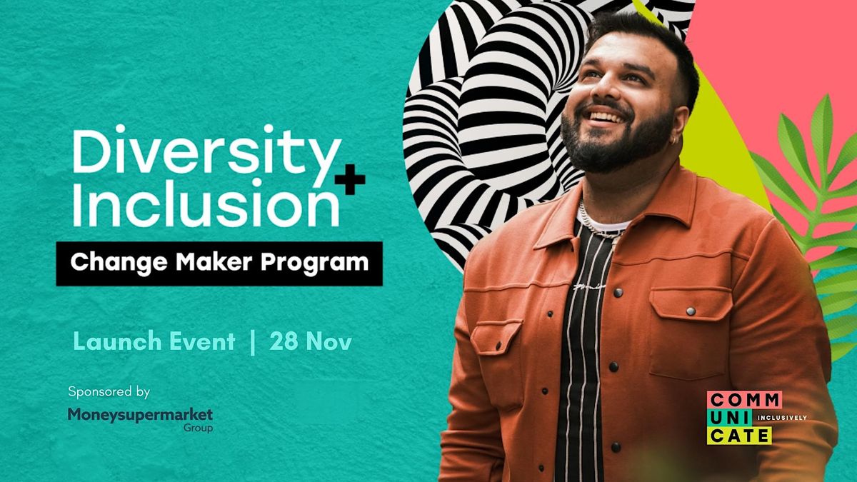 Launch Event: Diversity & Inclusion Change Maker Program, Moneysupermarket Group, London, 28 ...