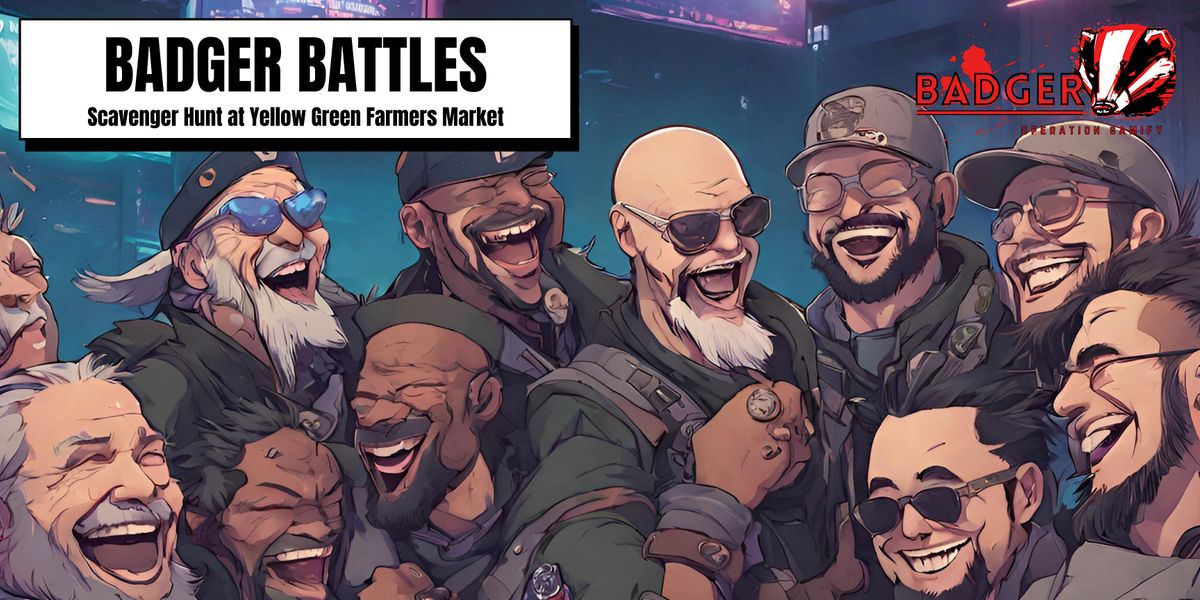 Badger Battles Scavenger Hunt at Yellow Green Farmers Market, Yellow ...