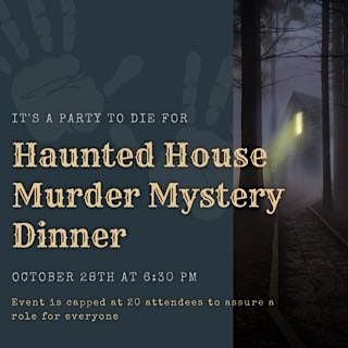 Horror On The Haunted House Tour - A M**der Mystery Dinner, The Savory ...