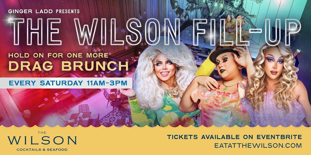 The Wilson Fill-Up Drag Brunch!, The Wilson NYC, New York, 30 July 2022