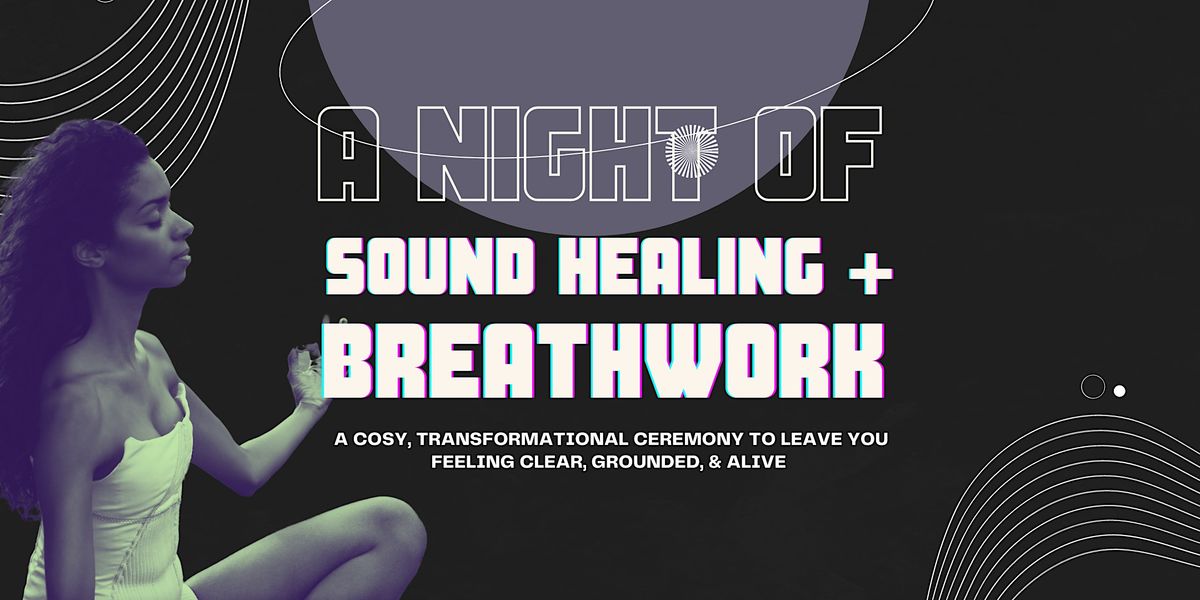 Transformational Breathwork + Sound Bath Ceremony, West Norwood Picturehouse, London, 9 June 2023