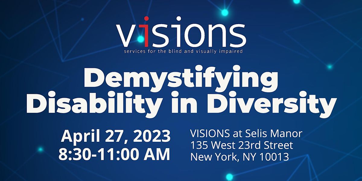 Demystifying Disability in Diversity, VISIONS Selis Manor, New York, 27 ...