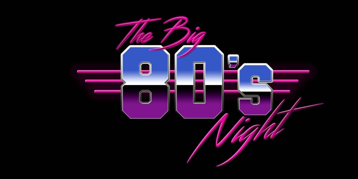 THE BIG 80s NIGHT! Tickets, Hoxton Underbelly, London, 15 July to 16 July