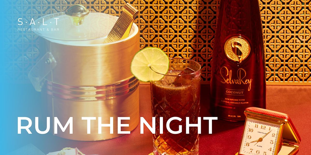 An Evening with SelvaRey Rum at SALT Restaurant & Bar, SALT Restaurant ...