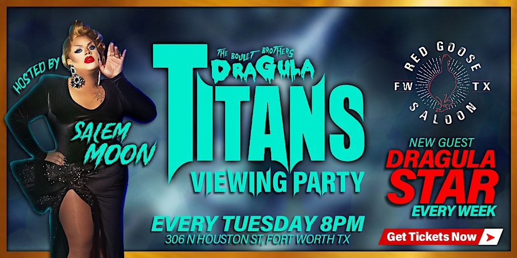 Dragula Titans Viewing Party, Red Goose Saloon, Fort Worth, 22 November ...