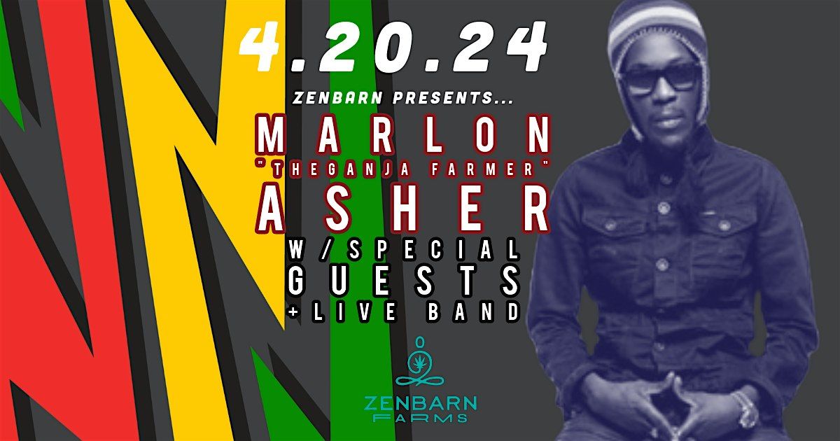 Zenbarns Annual 420 Party featuring Marlon Asher w/live band & Special ...