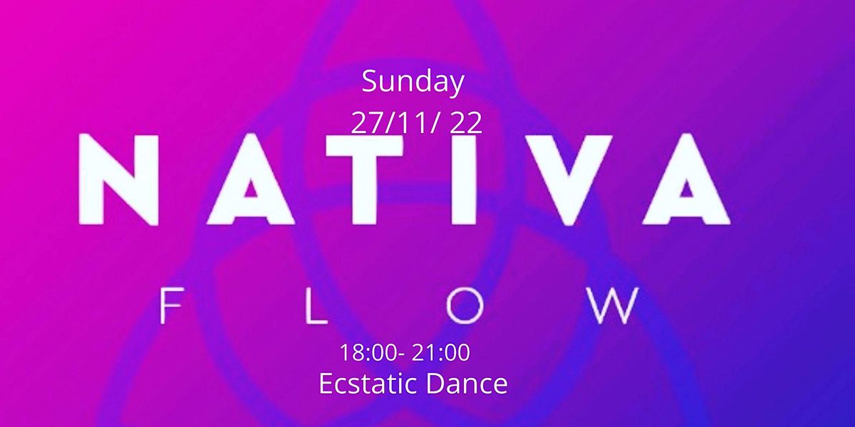Nativa Flow- Ecstatic Dance, House of Transformation, London, 27 ...