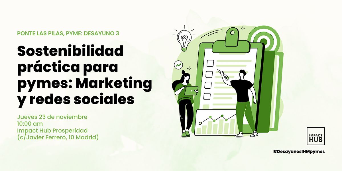 Ponte las pilas, pyme: marketing en clave de sostenibilidad, Impact Hub ...