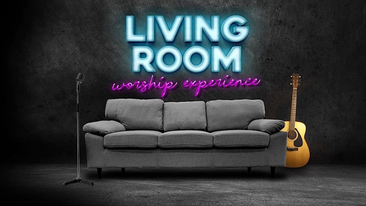 The Living Room - A worship Experience, One Church, Hollywood, 10 ...