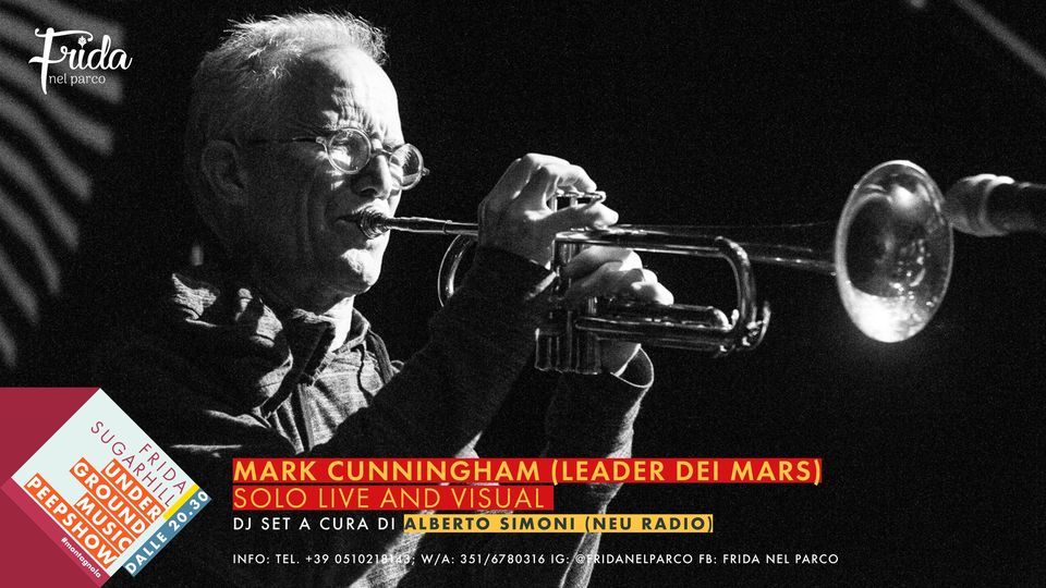 Mark Cunningham, leader dei Mars, in solo live and visual , Frida nel ...