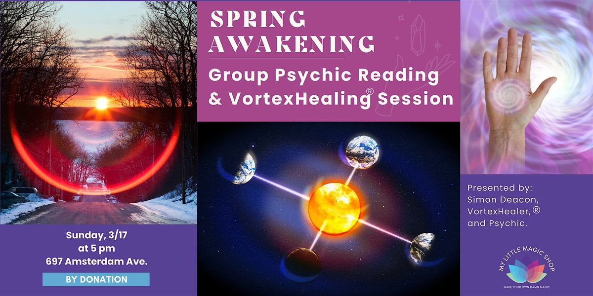 3/17: Spring Awakening: Group Psychic Reading & VortexHealing Session ...
