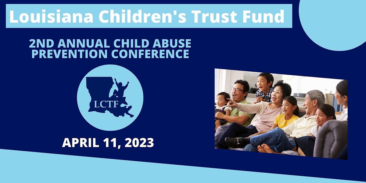 2nd Annual LCTF Child Abuse Prevention Conference, Baton Rouge Marriott ...