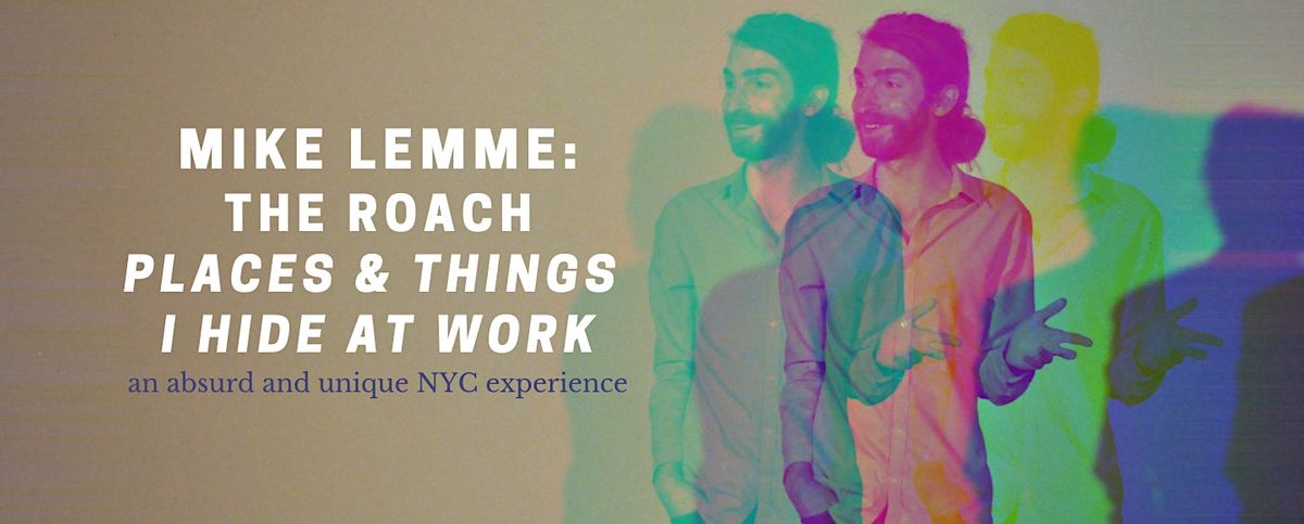 Mike Lemme: The Roach (Work-in-Progress) - Artist Studio Comedy Show ...