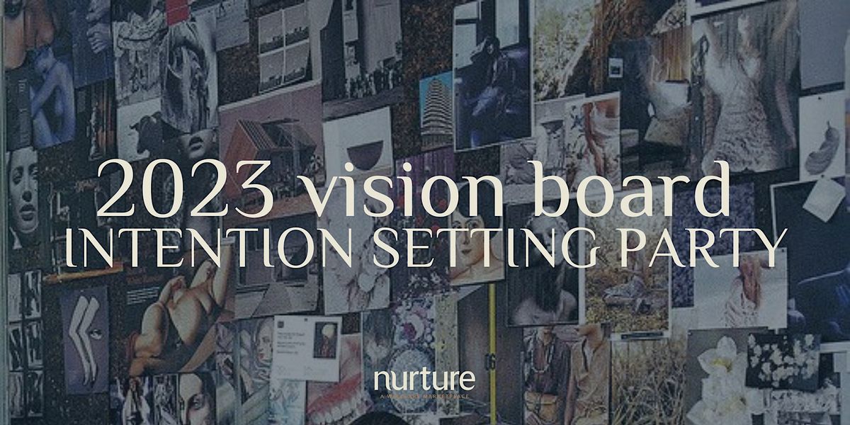 2023 Vision Board + Intention Setting Party, Nurture • A Wellcare ...