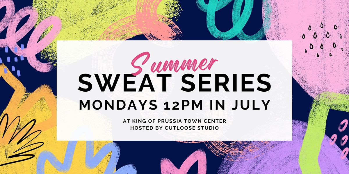 Summer Sweat Series at King of Prussia Town Center, King of Prussia ...