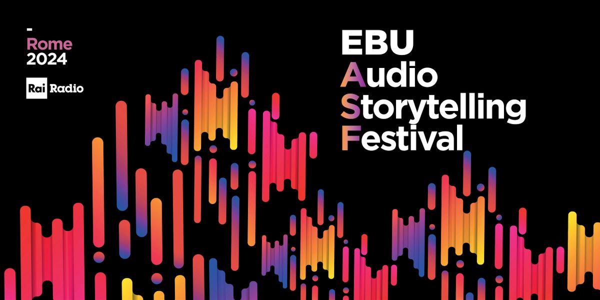 EBU Audio Storytelling Festival 2024, Viale Giuseppe Mazzini, 14, Roma, RM, Italia, 20 May to 22 May