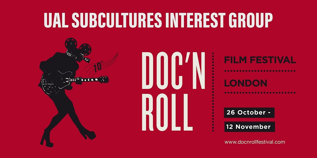 UAL Subcultures Interest Group & Docn Roll Film Festival Short Films ...