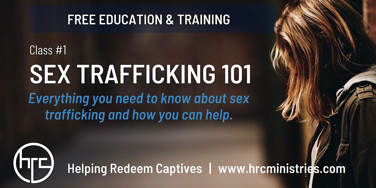 Sex Trafficking 101: Everything you need to know, and how to help., HRC Ministries, Spokane ...