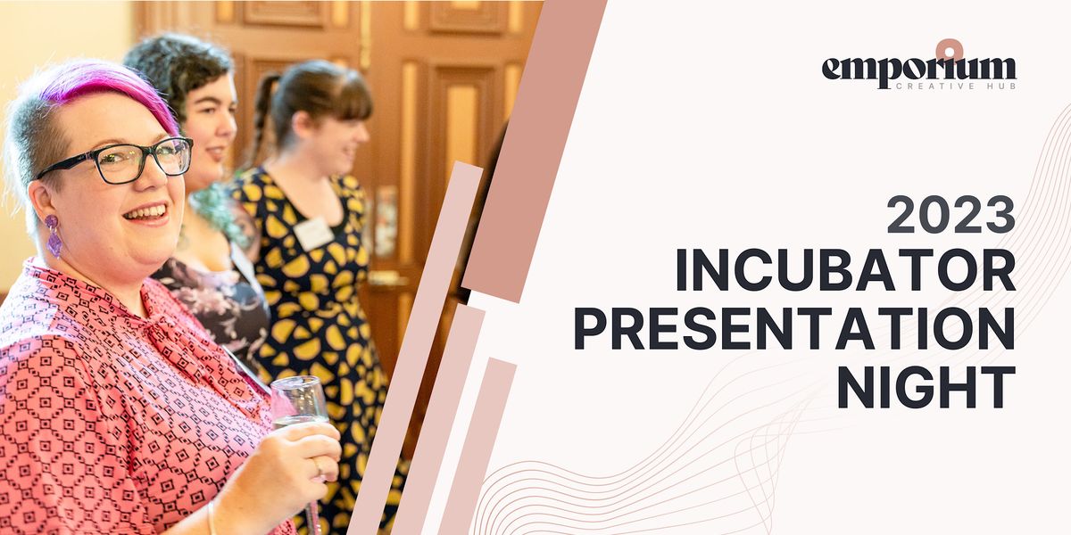 2023 Incubator Presentation Evening, The Capital, Bendigo, 14 July 2023